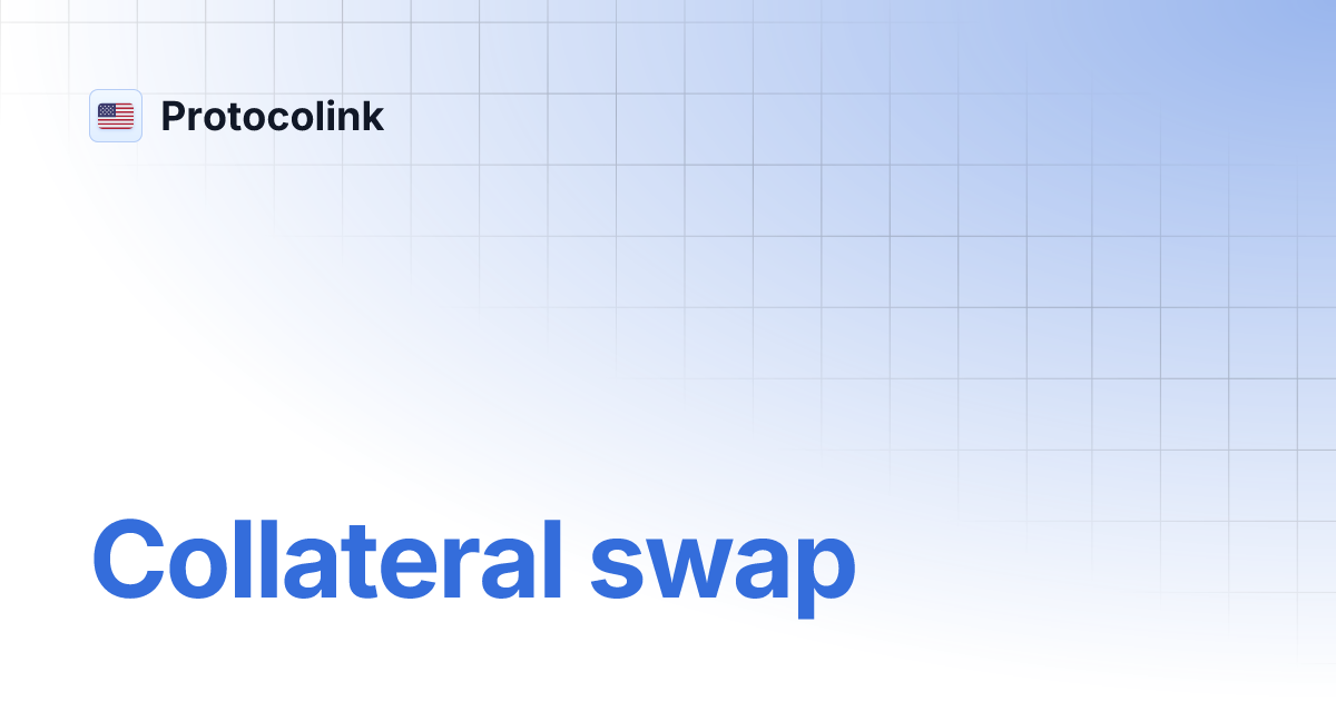 Collateral swap | Protocolink