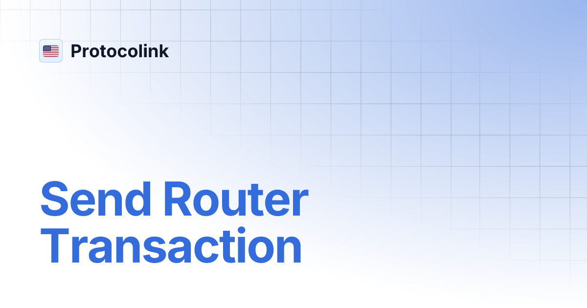 Send Router Transaction | Protocolink